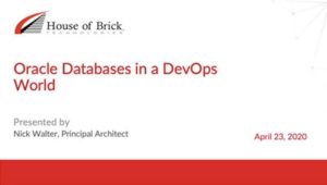 Oracle Databases in a DevOps World - House of Brick
