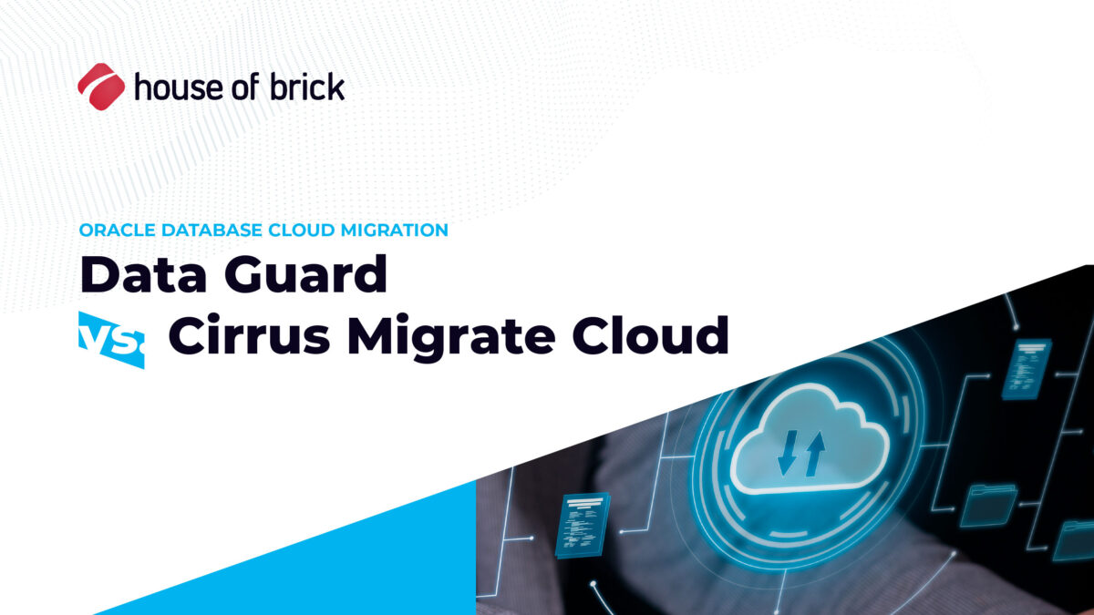 Oracle Database Cloud Migration: Data Guard vs. Cirrus Migrate Cloud ... Oracle Database Cloud Migration: Data Guard vs. Cirrus Migrate Cloud ...